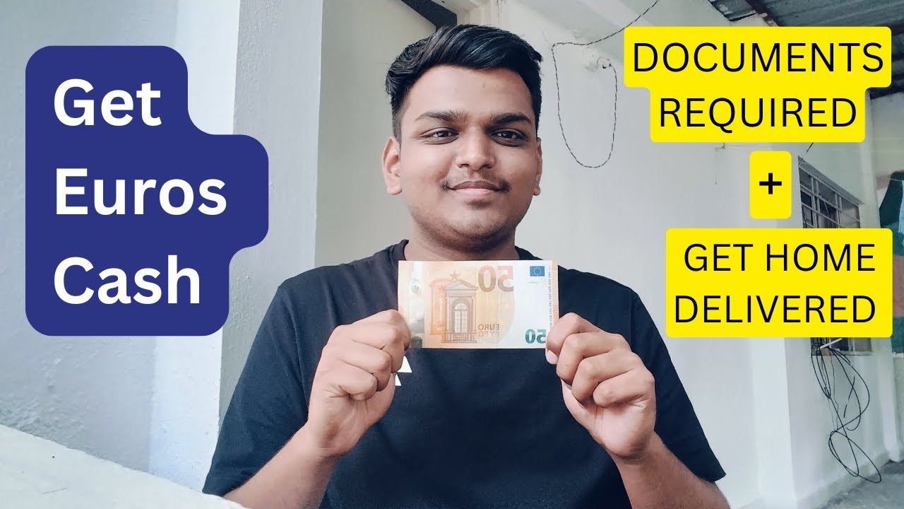 How to get Euro in Cash | Documents Required for international students ...