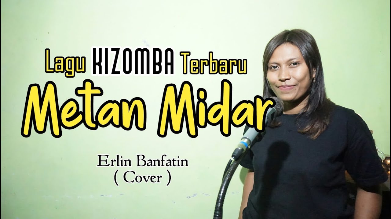 Lagu KIZOMBA TERBARU 2023 | METAN MIDAR | Erlin Banfatin (Cover) - YouTube