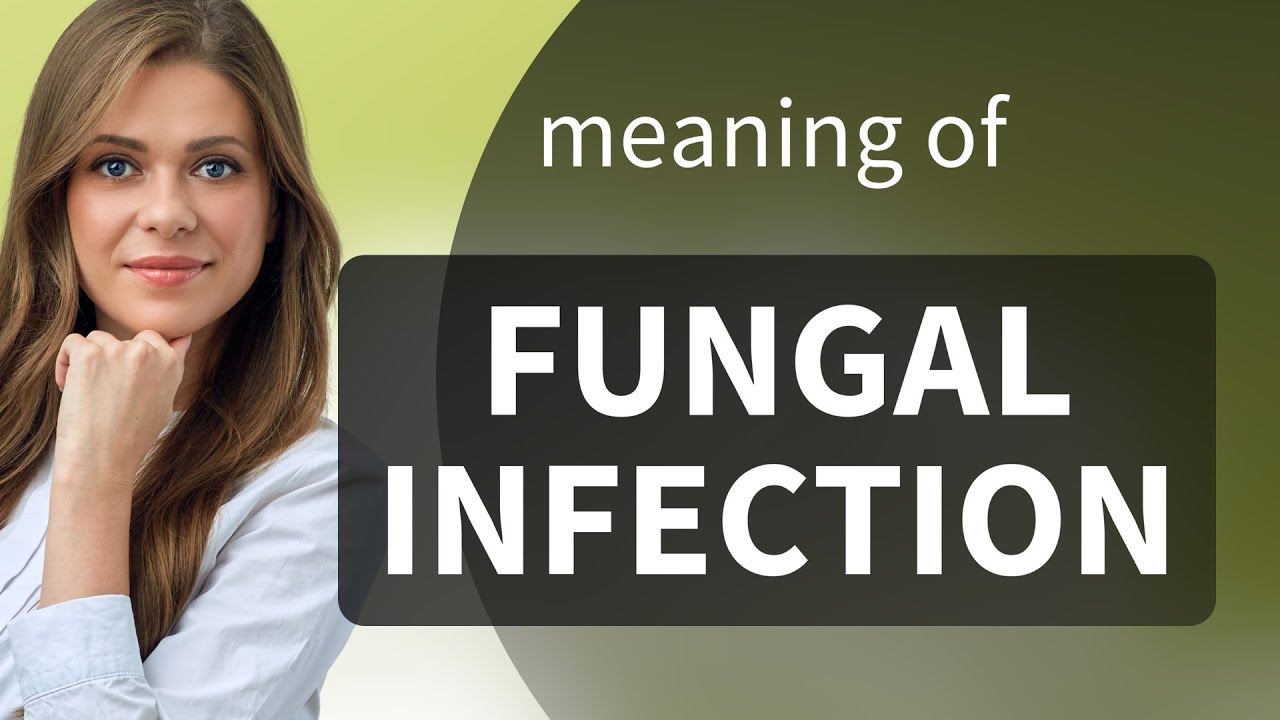 Understanding "Fungal Infection": A Guide for English Learners - YouTube