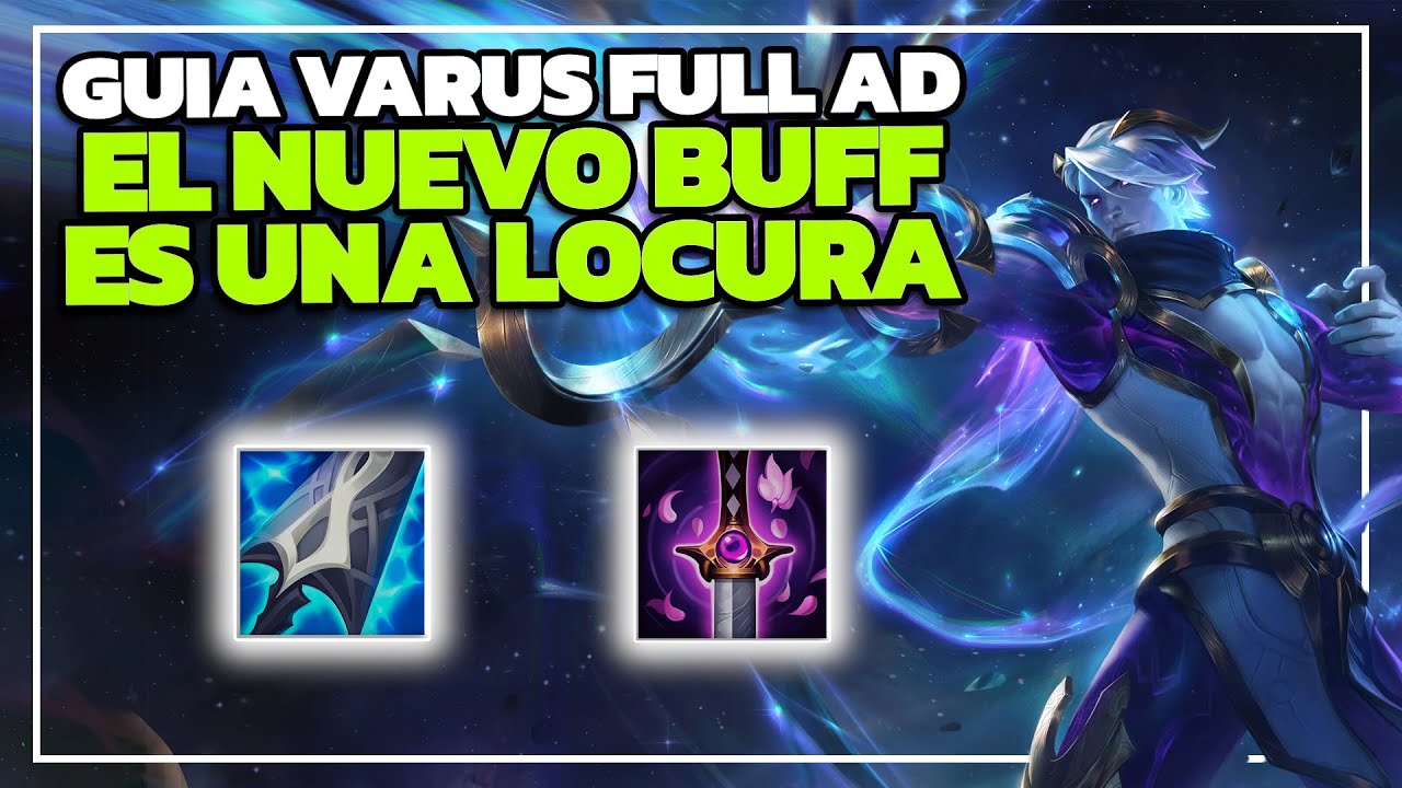 Guia de la nueva BUILD de Varus FULL AD es una LOCURA | League of ...