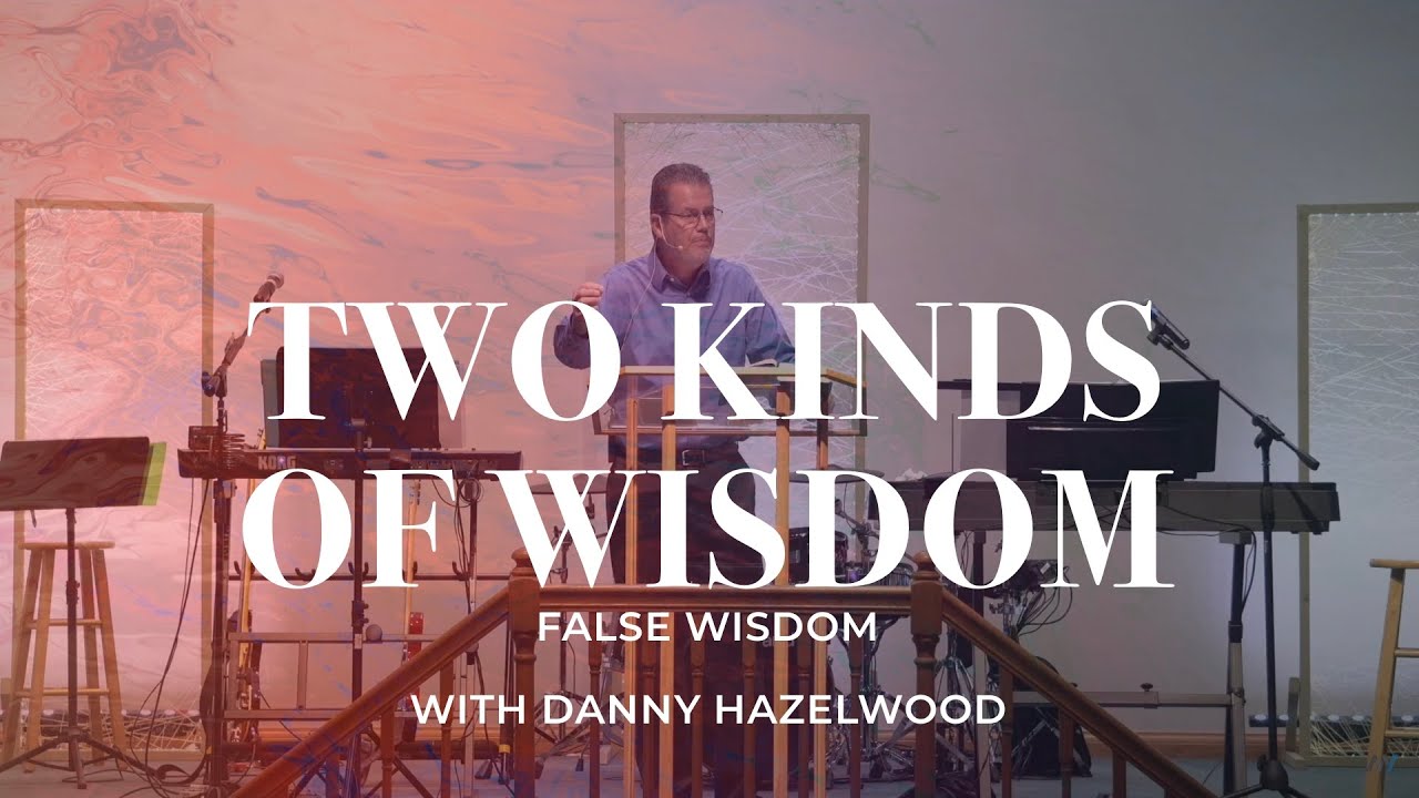 Two Kinds on Wisdom: False Wisdom - YouTube