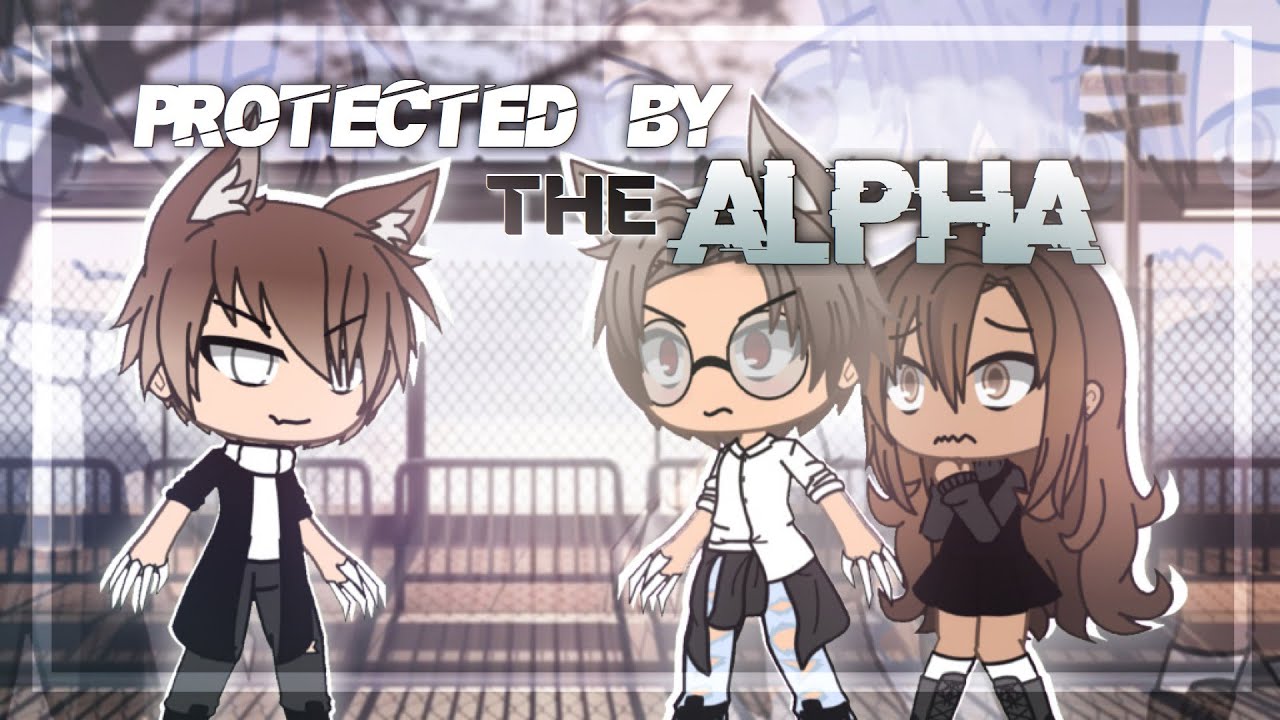 Protected By The Alpha | Gacha Life Mini Movie | GLMM - YouTube