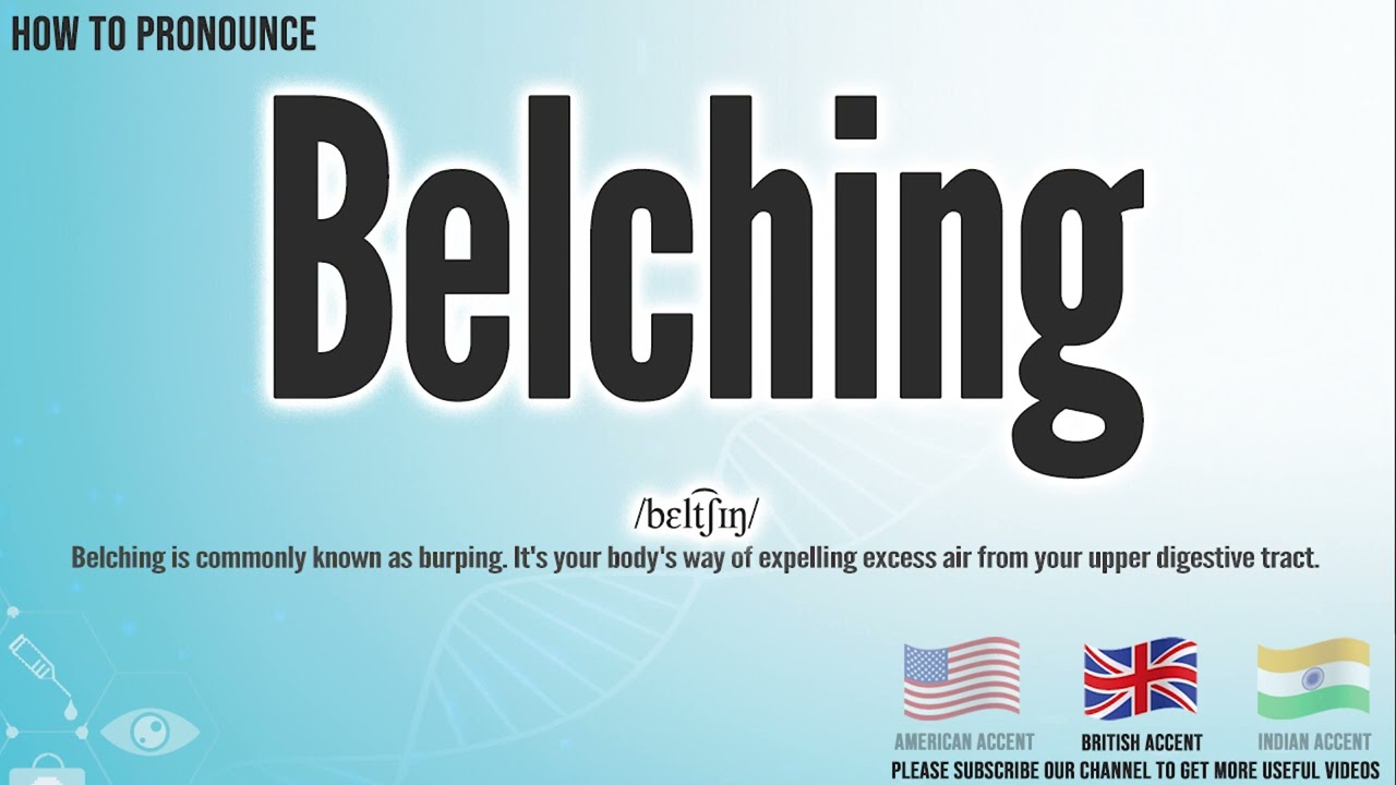 Belching Pronunciation How To Pronounce say Belching CORRECTLY Belching Pronunciation How To Pronounce say Belching CORRECTLY