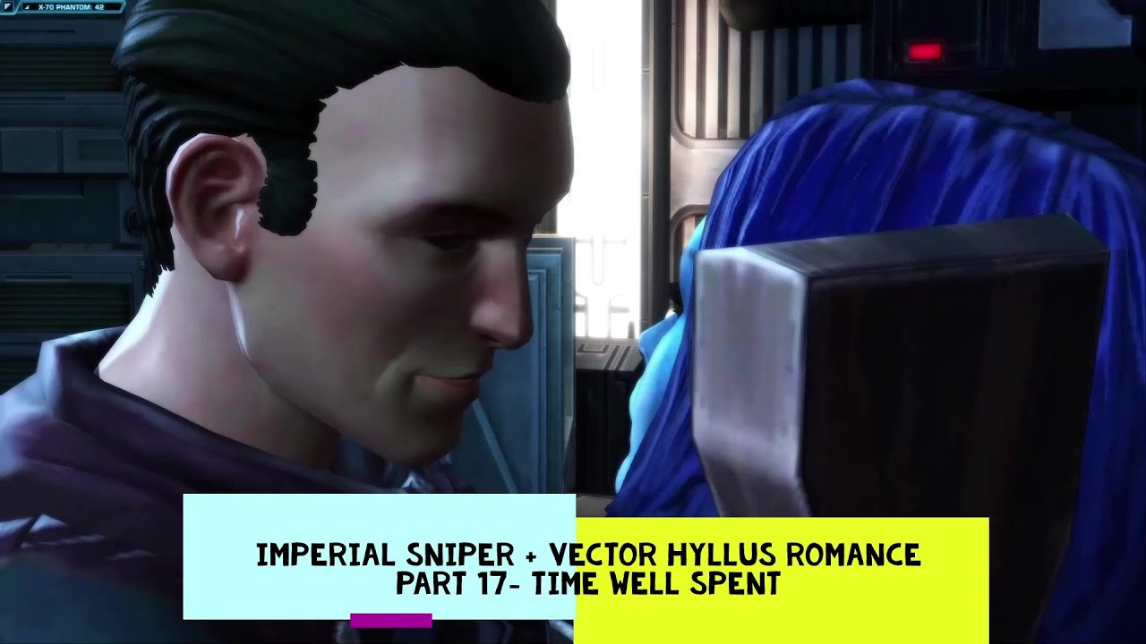 SWTOR: Imperial Agent + Vector Hyllus Romance Part 17- Time Spent Well ...