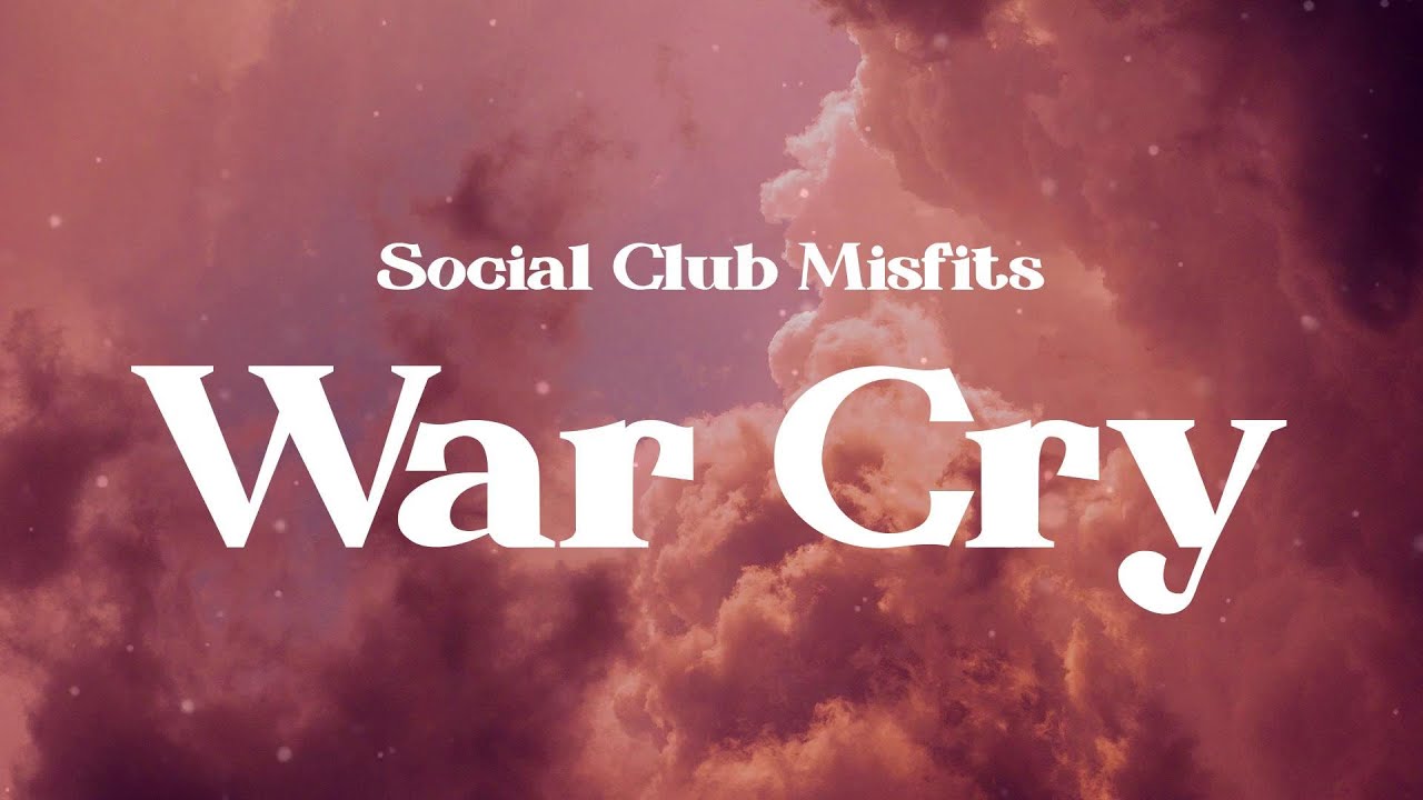 Social Club Misfits - War Cry (Lyrics) - YouTube