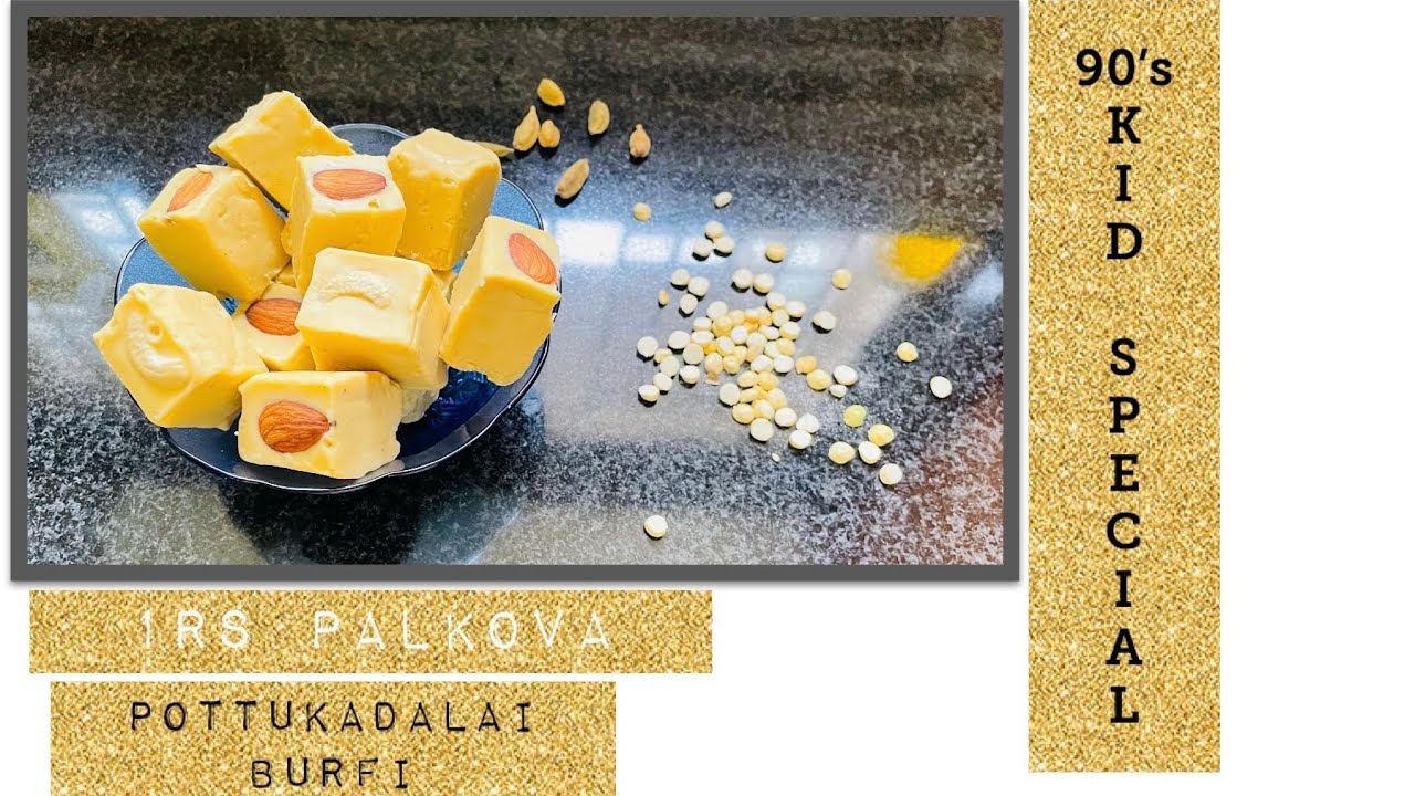 90’s kid special | 1 Rs potti kadai palkova recipe | Pottukadalai burfi ...