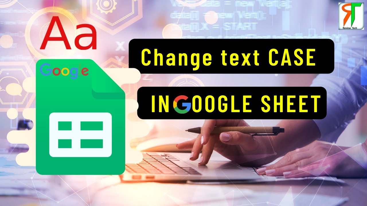 How To Change Word Case In Google Sheet YouTube How To Change Word Case In Google Sheet YouTube