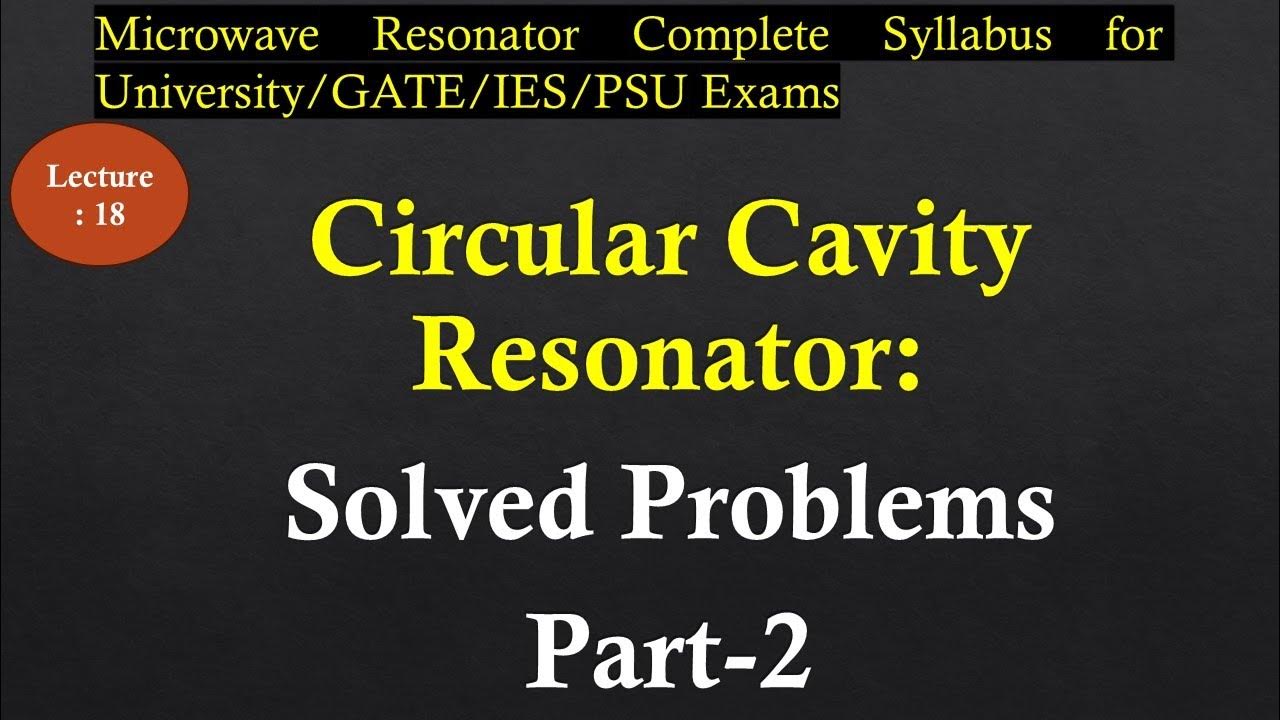 Solved Problem on Circular Cavity Resonator Part-2 | Lec-17 | R K Classes | Resonator | - YouTube