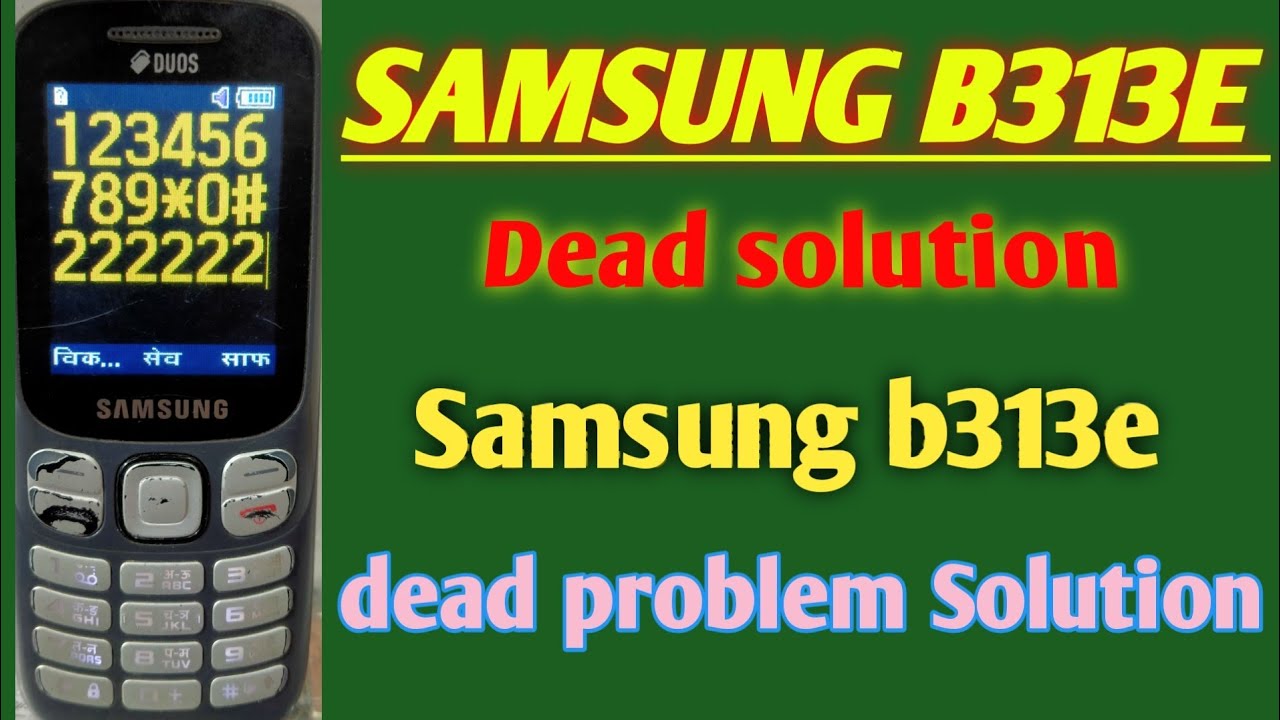 Samsung B313E Dead solution//Samsung b313e dead problem Solution 100% ...