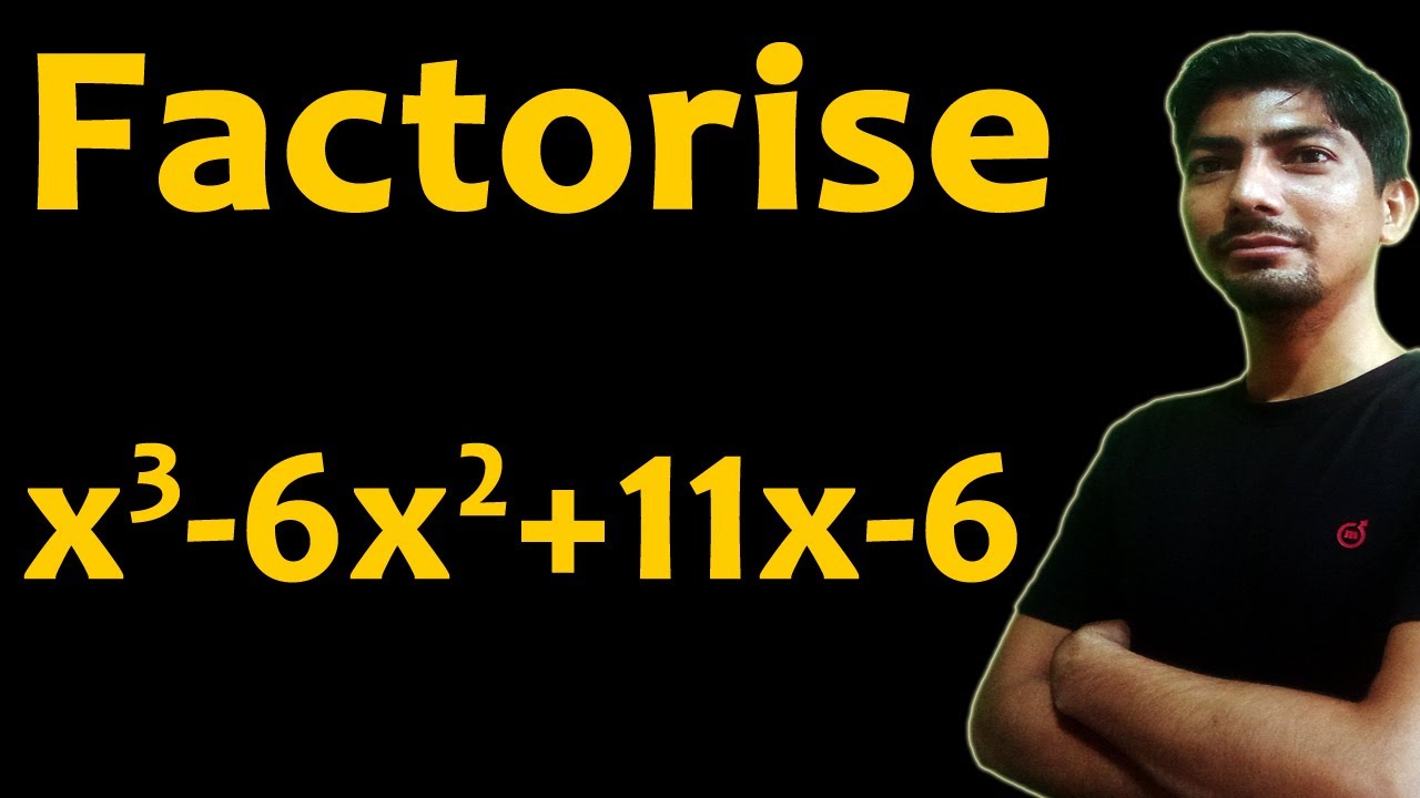 X3 6X2 11X 6 Factorise X3 6X2 11X 6 X3 6x2 11x 6 0 Solve X3 6x2