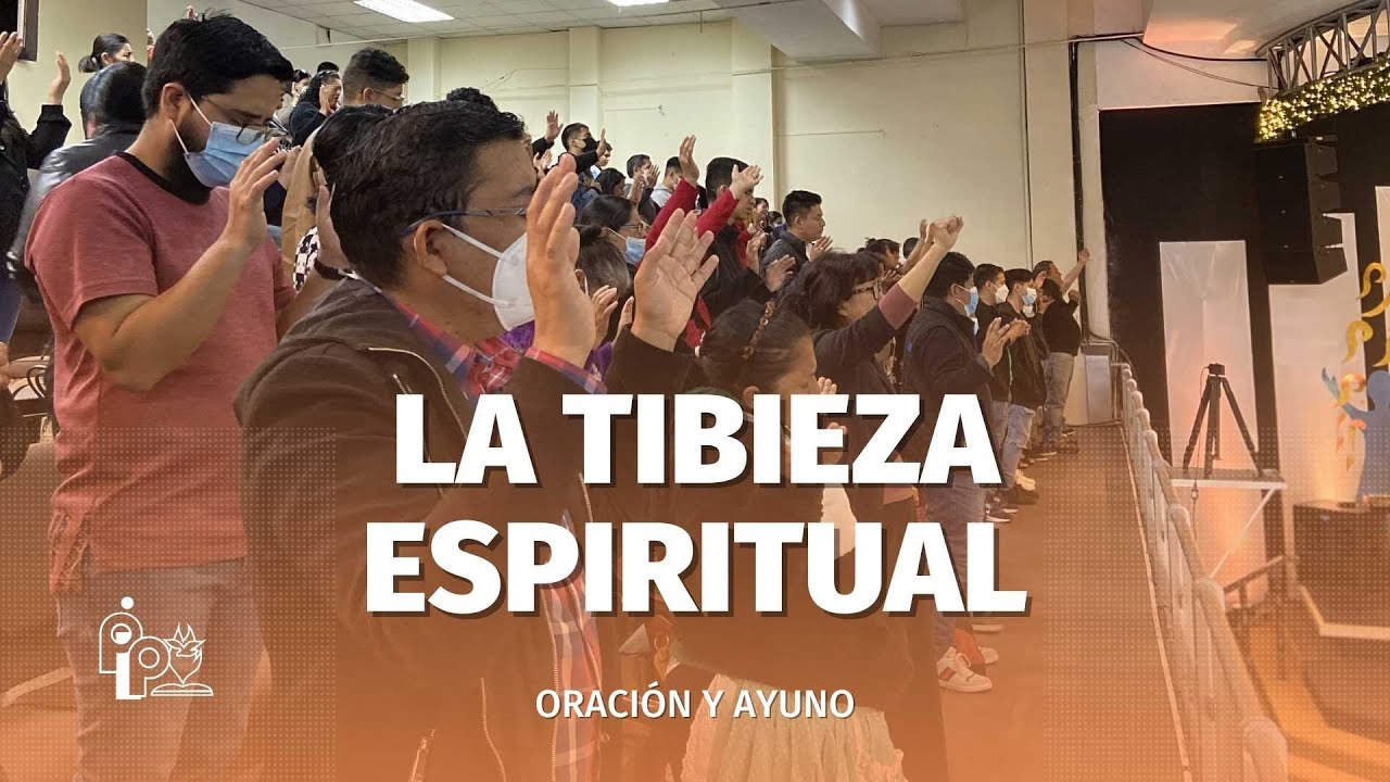 La tibieza espiritual / Oración y Ayuno - YouTube