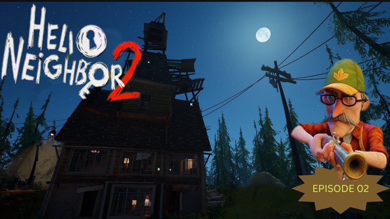 Hello Neighbor 2 / PART 2 / Hunter House Completion / No Commentary ...