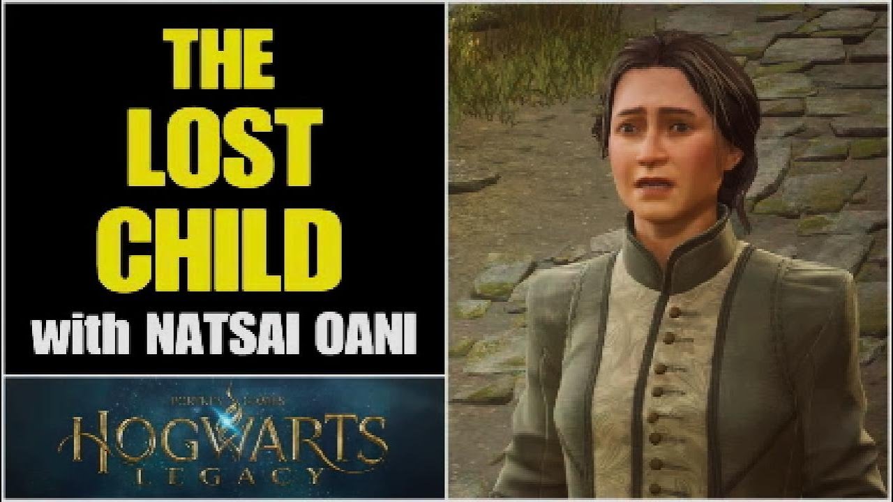 THE LOST CHILD with NATSAI OANI - HOGWARTS LEGACY - Full Quest (All ...