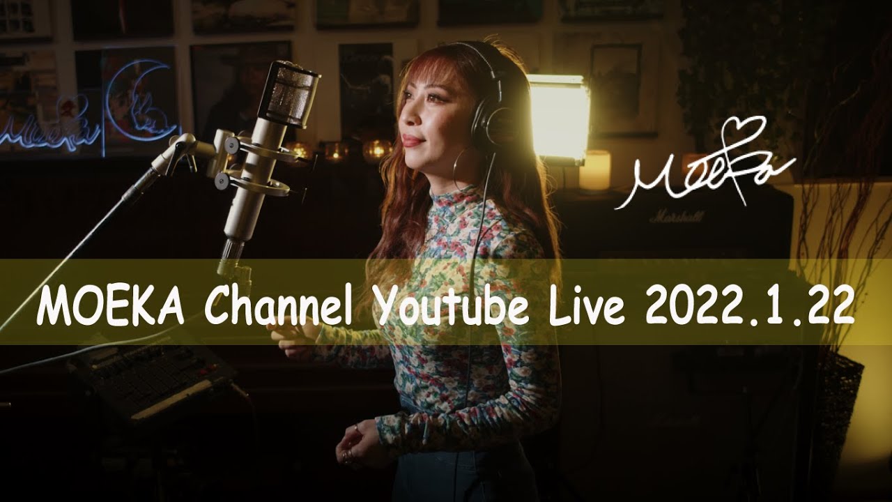 MOEKA Youtube Live Vol.29 2022.1.22 Sat - YouTube