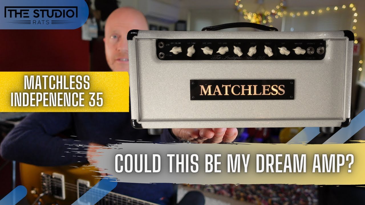 Matchless Independence 35 - Could This Be The Perfect Amp? - YouTube