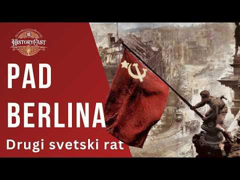 Drugi svetski rat | 1945. | Pad Berlina | HistoryCast ep.133