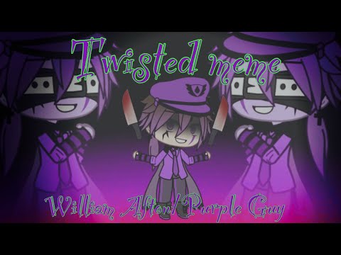 Twisted / Meme / William Afton / FNAF