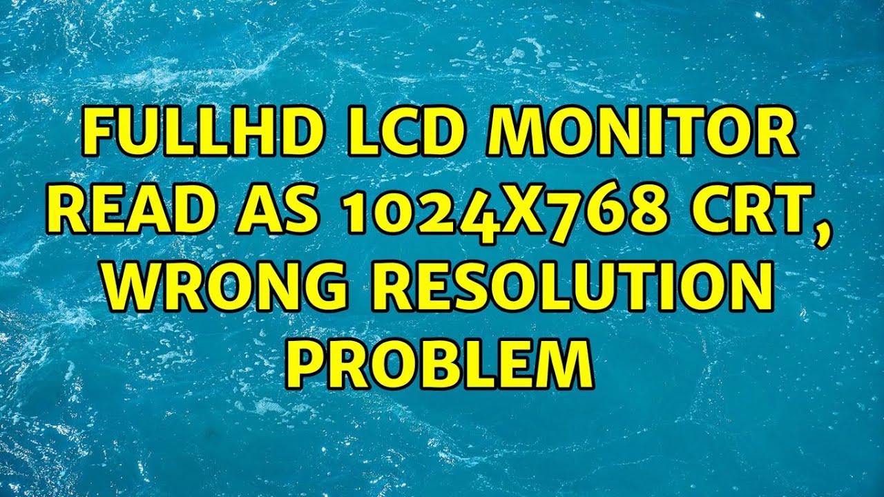 FullHD lcd monitor read as 1024x768 CRT, wrong resolution problem (2 ...