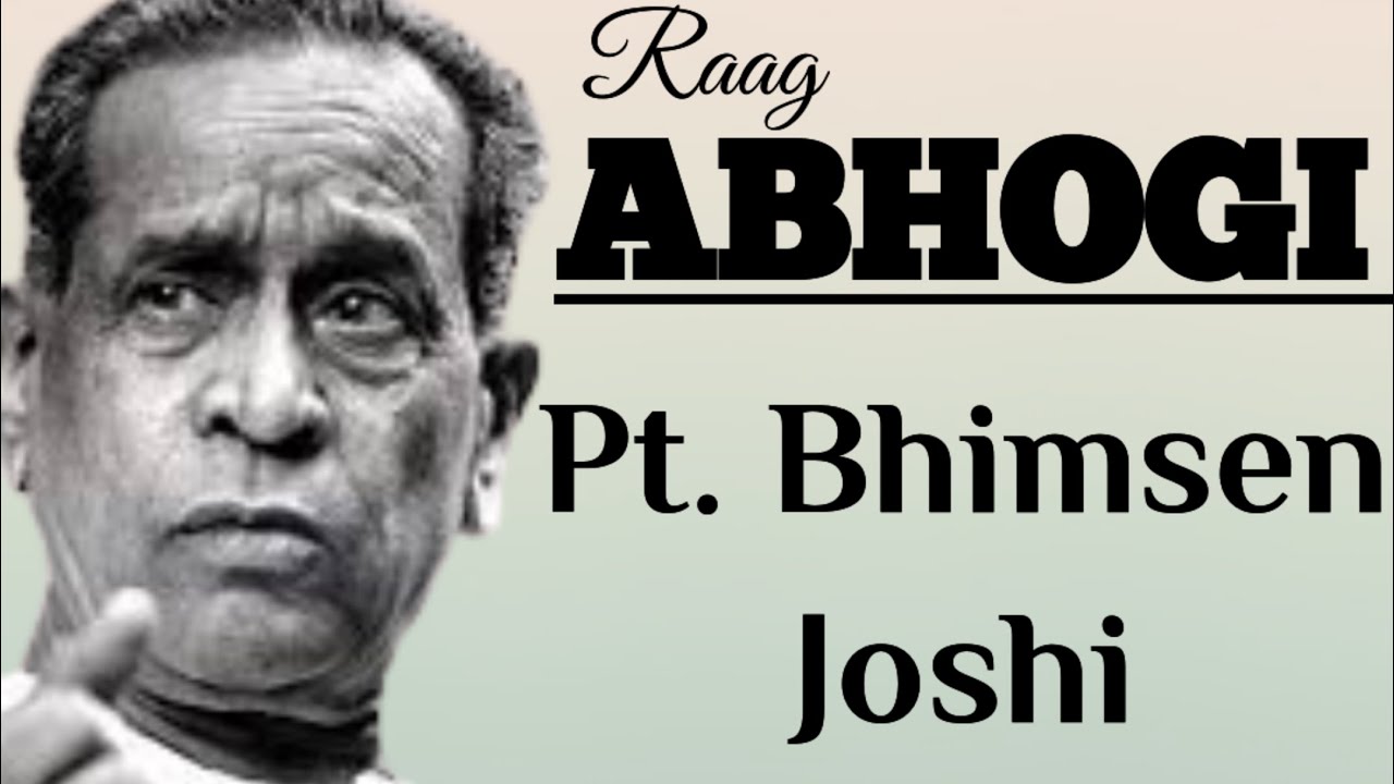 Abhogi - Pt. Bhimsen Joshi II Raag Abhogi II राग अभोगी - पं भीमसेन जोशी ...