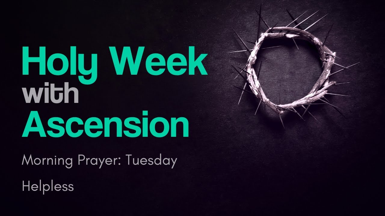 Holy Week Morning Prayer - Tuesday - YouTube