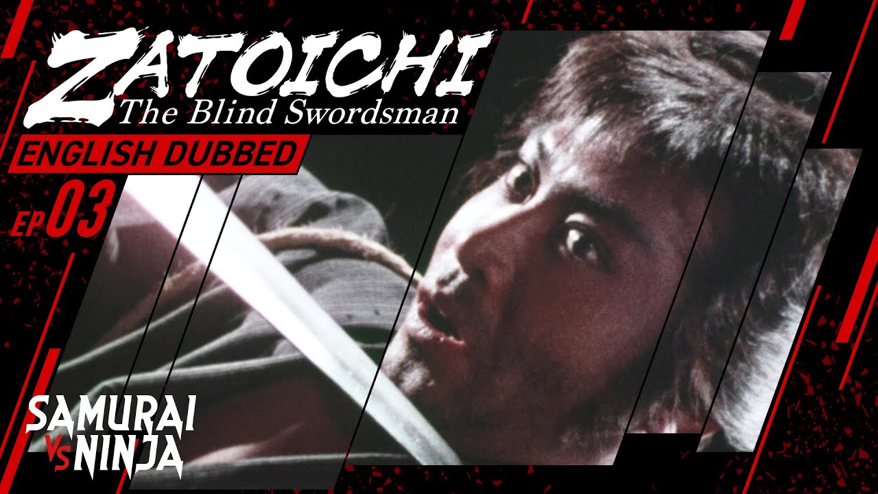 ZATOICHI: The Blind Swordsman S1 FULL EPISODE 3 | 24-7 SAMURAI-SHINOBI ...