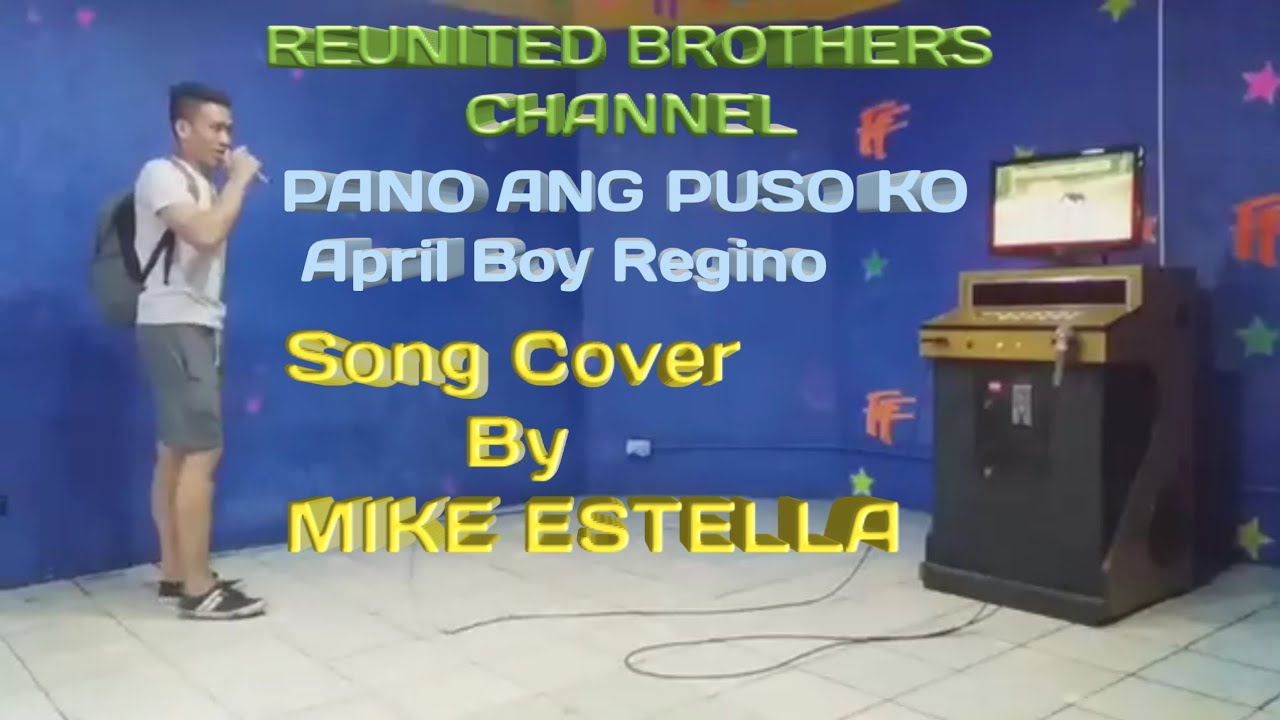 Paano ang Puso ko[APRIL BOY REGINO] SONGCOVER BY MIKE ESTELLA - YouTube