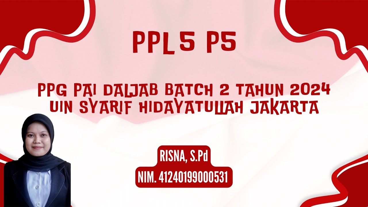 PPL 5 P5 || PPG PAI DALJAB BATCH 2 TAHUN 2024 UIN SYARIF HIDAYATULLAH JAKARTA - YouTube