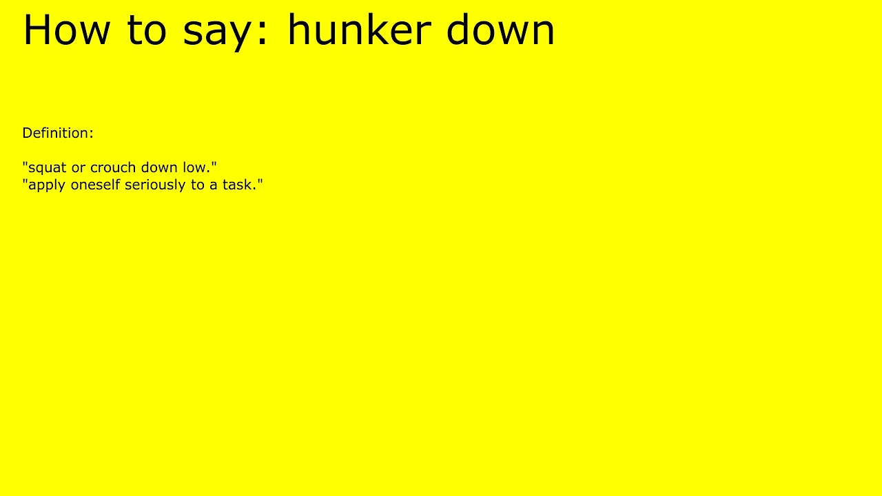 How to pronounce hunker down by british speaker - YouTube