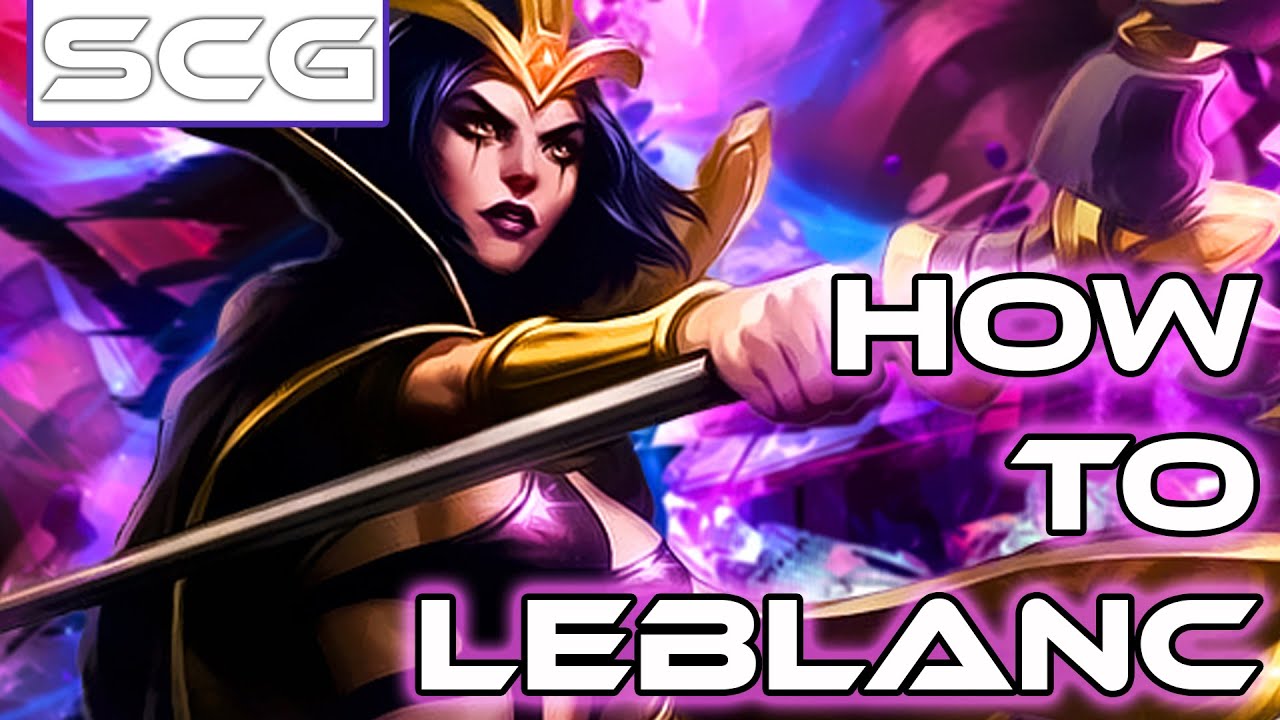 How to Leblanc - League of Legends (LOL) - YouTube