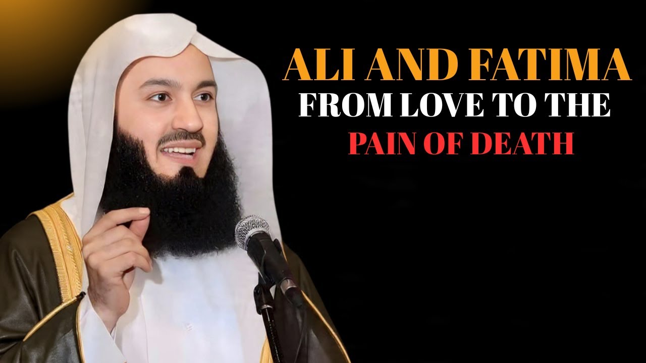 Ali (ra) and Fatima (ra): From Love to the Pain of Death ||Mufti Menk ...