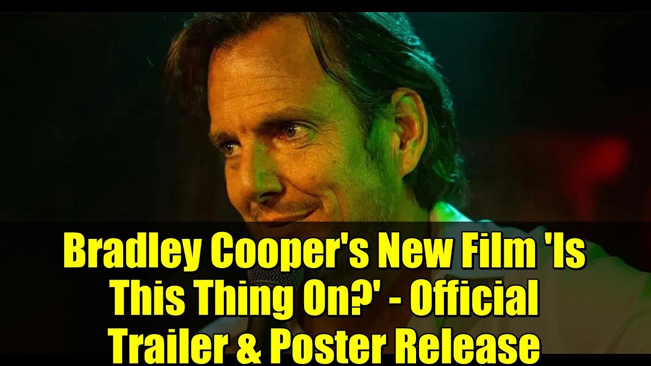 Bradley Cooper's New Film 'Is This Thing On?' - Official Trailer ...
