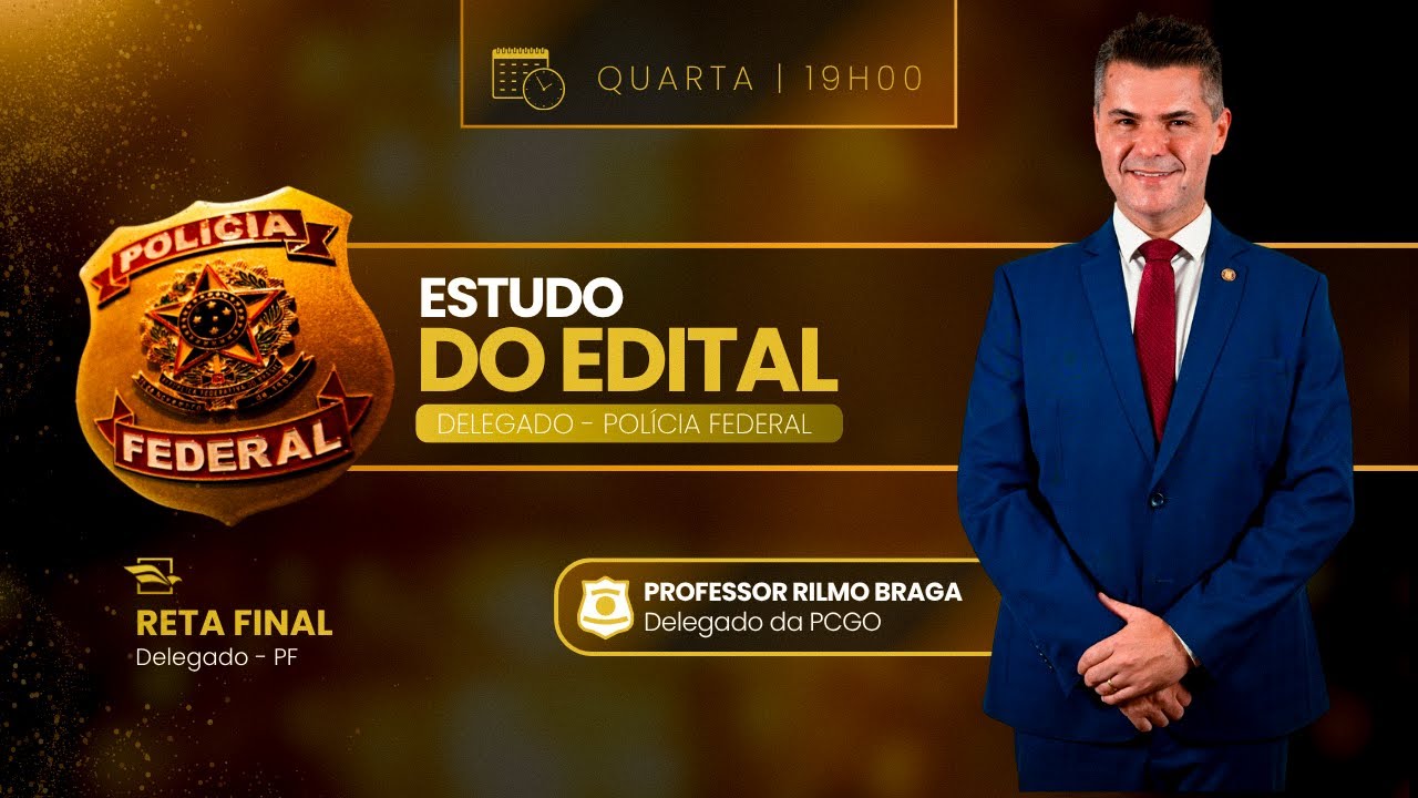 DELEGADO DA PF | ESTUDO DO EDITAL | PROF. RILMO BRAGA - YouTube