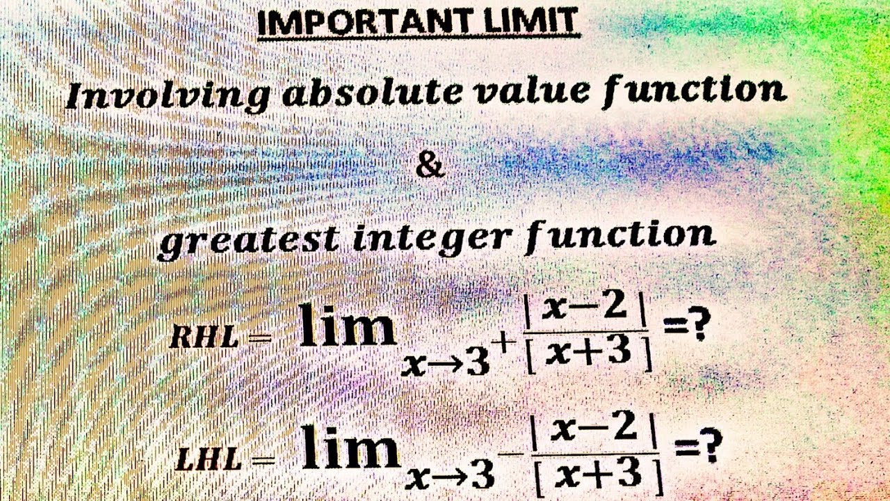 Limits Involving Greatest Integer Function And Absolute Value Function Youtube