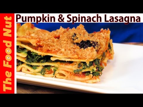 Veggie Lasagna Recipe With Pumpkin And Spinach | The Food Nut