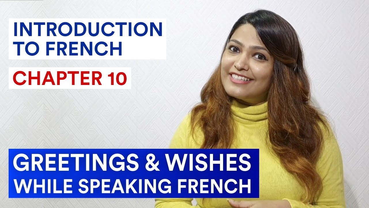 Common greetings and wishes in French (Introduction to French Chapter ...