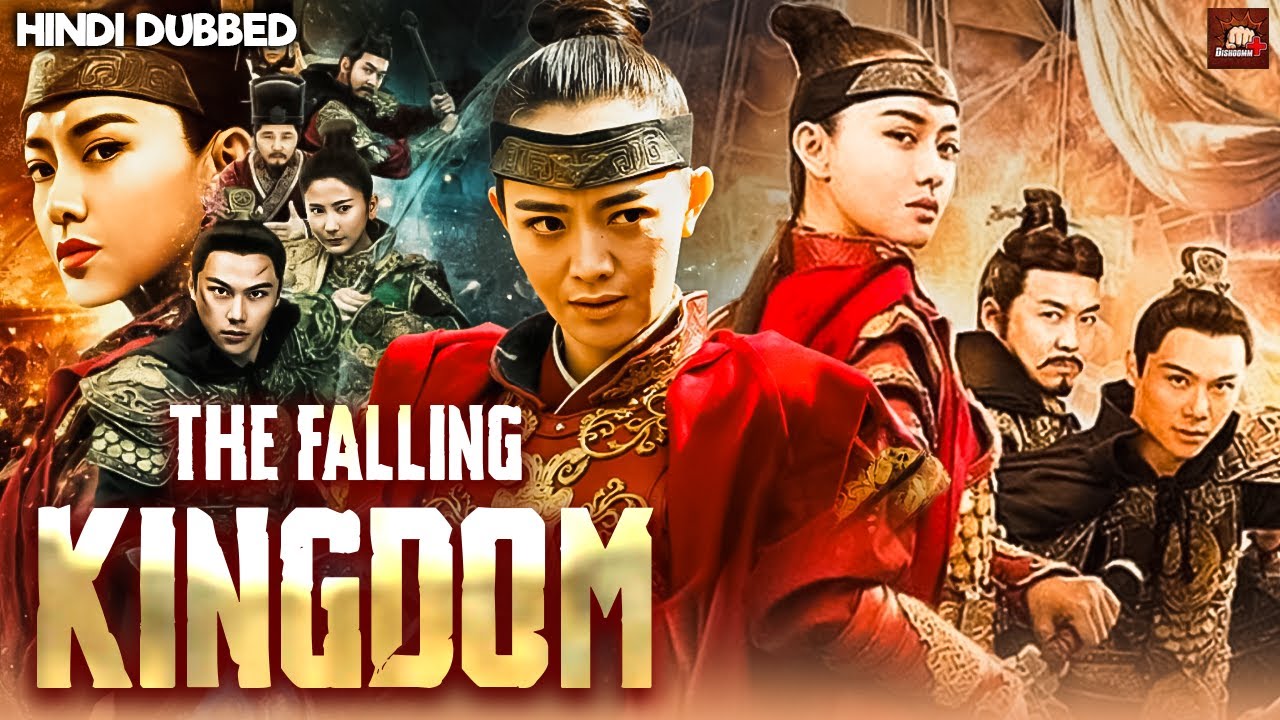 THE FALLING KINGDOM Full Hindi Dubbed Movie | Chinese Hindi Dubbed ...