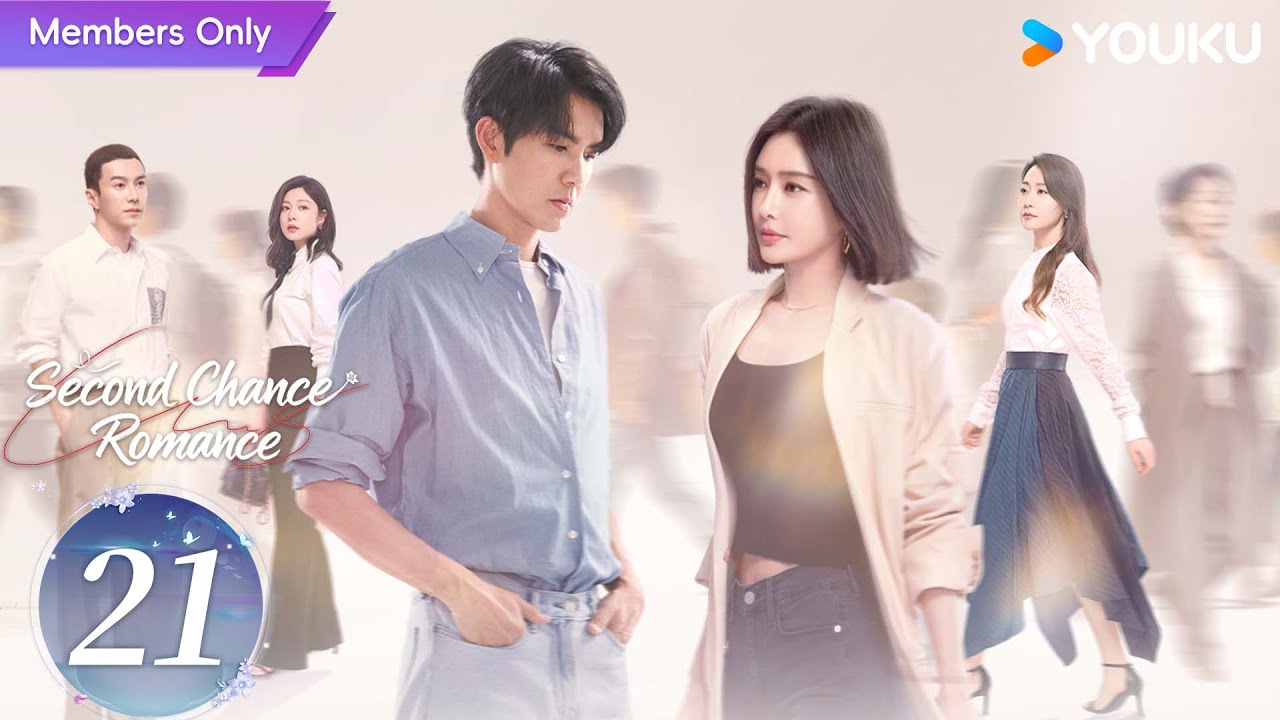 [Second Chance Romance] EP21 | Wallace Chung / Qin Lan / Bai Bing ...
