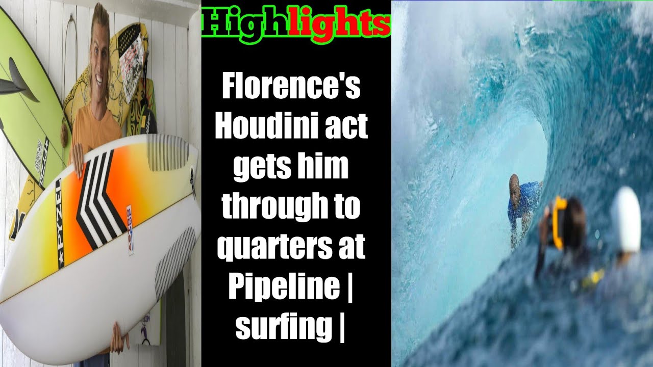 Florence's Houdini act gets him through to quarters at Pipeline ...