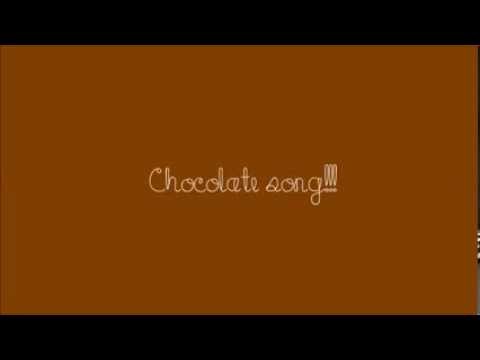 Chocolate song!!! - YouTube