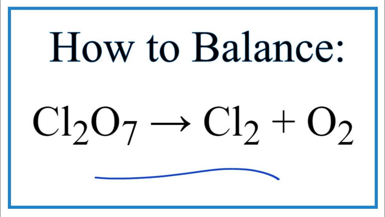 How To Balance Cl2O7 Cl2 O2 Dichlorine Heptoxide Decomposing how-to-balance-cl2o7-cl2-o2-dichlorine-heptoxide-decomposing