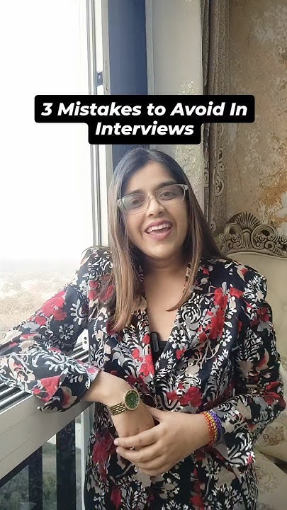 3 Mistakes to Avoid in Interviews - YouTube