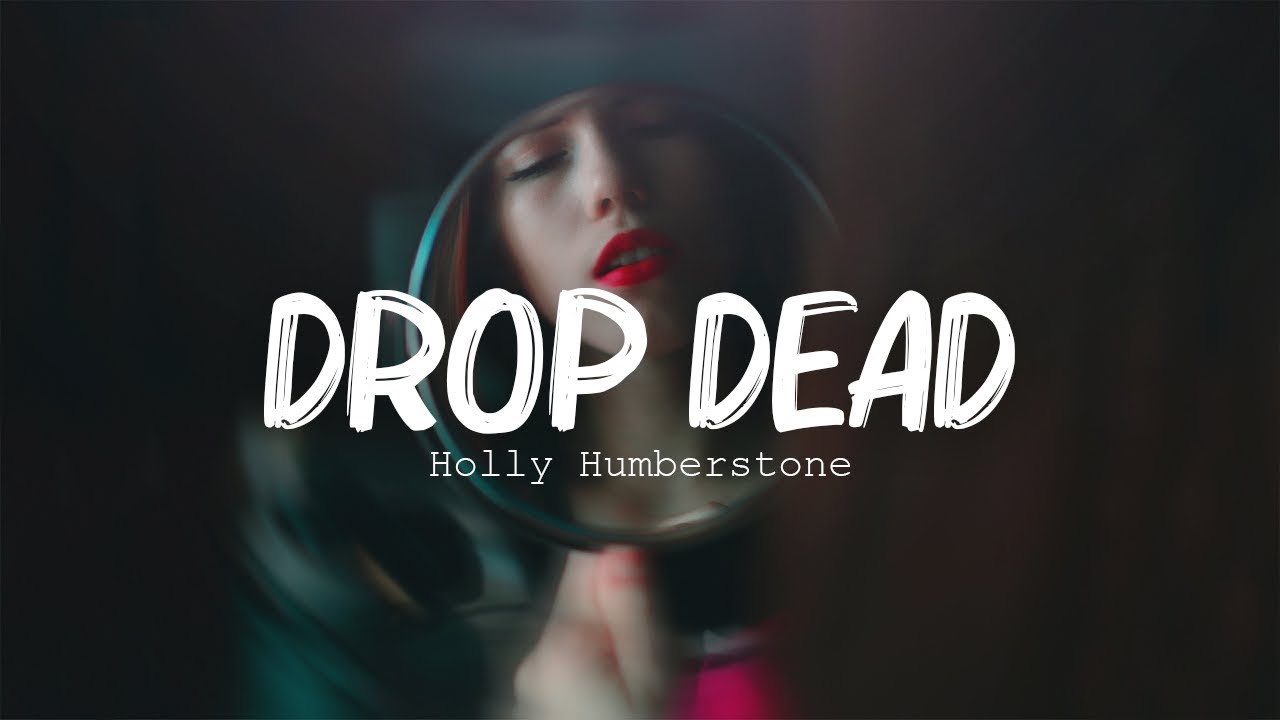 Holly Humberstone - Drop Dead (Lyrics) - YouTube