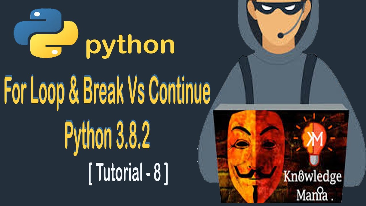 Python Tutorial 8 For Loop And Break Continue In Python Python Full 5387