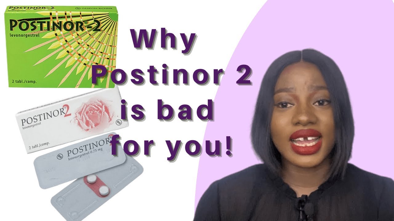 Postinor 2 is Bad for You? Side effect of Postinor 2 as Birth Control ...