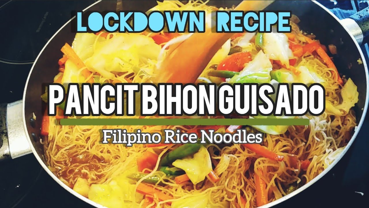 Pancit Bihon Guisado Recipe Lockdown Cooking Filipino Rice Noodles ...