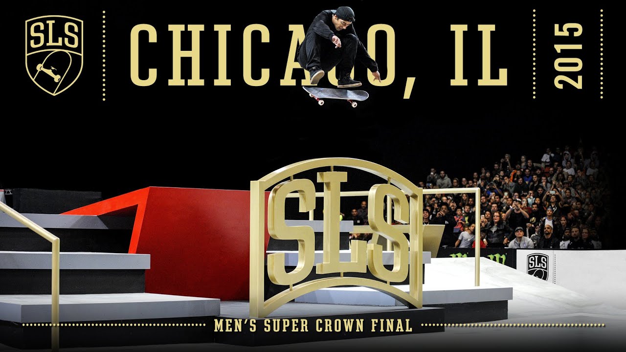 2015 SLS World Championship: Chicago, IL | MEN'S SUPER CROWN FINAL ...
