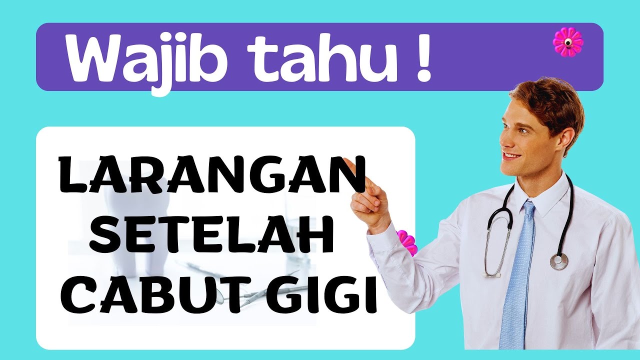 Ini Larangan (pantangan) setelah cabut gigi! - YouTube