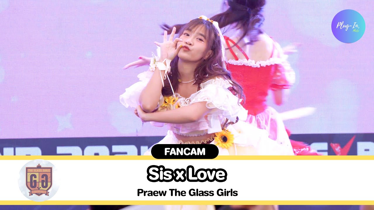 ( FANCAM ) Praew The Glass Girl - SisxLove @Japan Expo Thailand 2024 ...