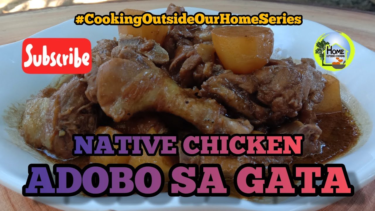 ADOBO SA GATA (Native Chicken) | Home Outside Cooking - YouTube