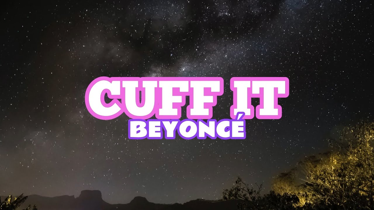 Beyoncé - CUFF IT (Lyrics) - YouTube